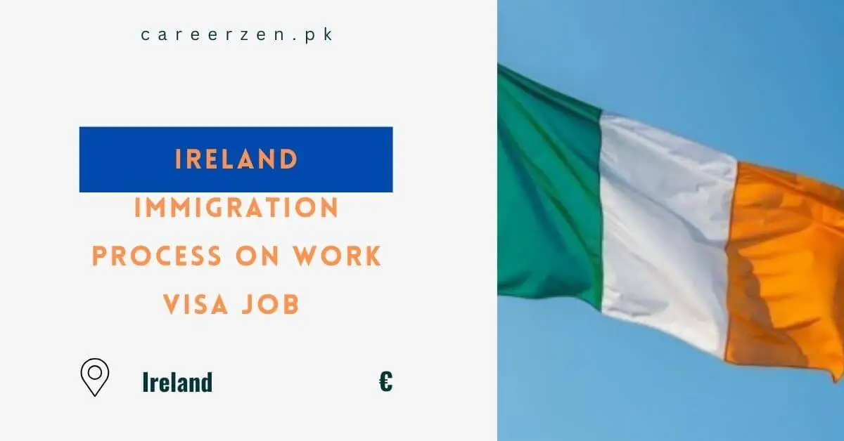 Ireland Immigration Process on Work VISA Job