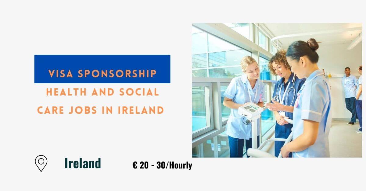 Visa Sponsorship Health and Social Care Jobs in Ireland 2024