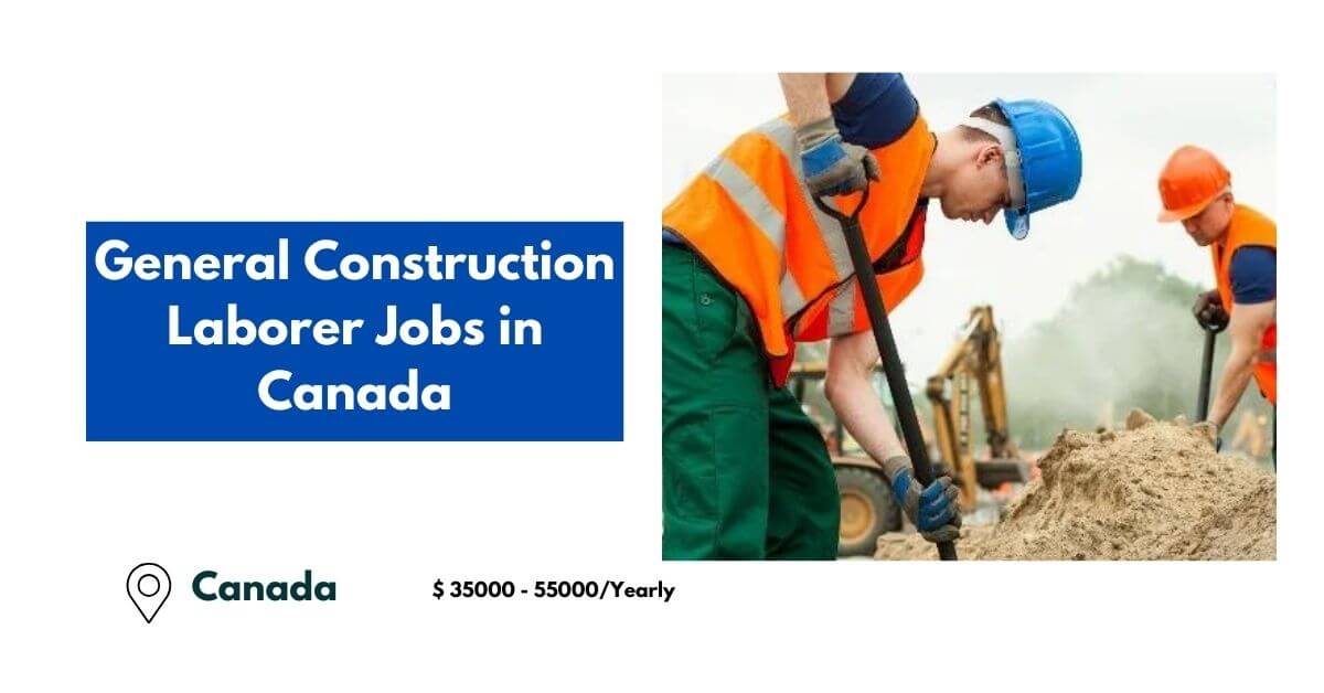 General Construction Laborer Jobs in Canada - Visa Sponsorship