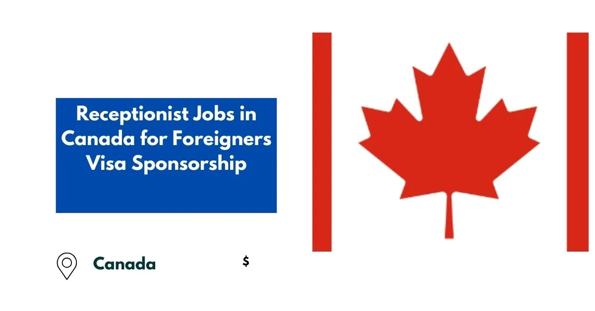 Receptionist Jobs in Canada for Foreigners Visa Sponsorship