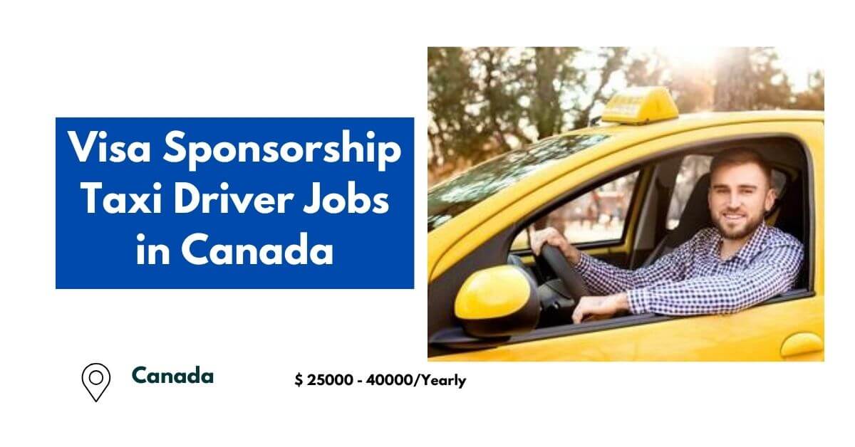 Visa Sponsorship Taxi Driver Jobs in Canada 2024 - Apply Now
