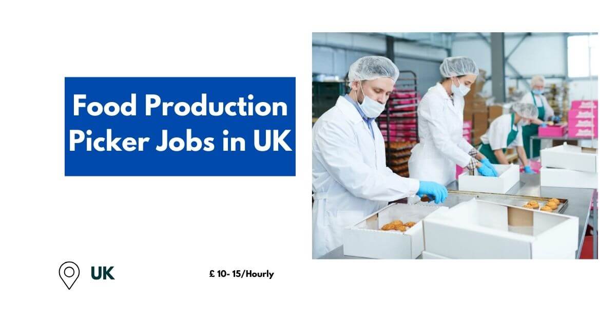 Food Production Picker Jobs in UK 2024 - Visa Sponsorship