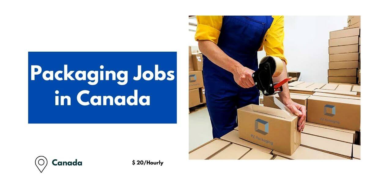 Packaging Jobs in Canada 2024 - Work Visa