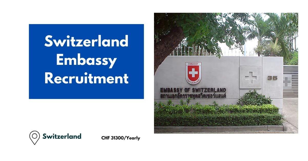 Switzerland Embassy Recruitment 2024 - Apply Now