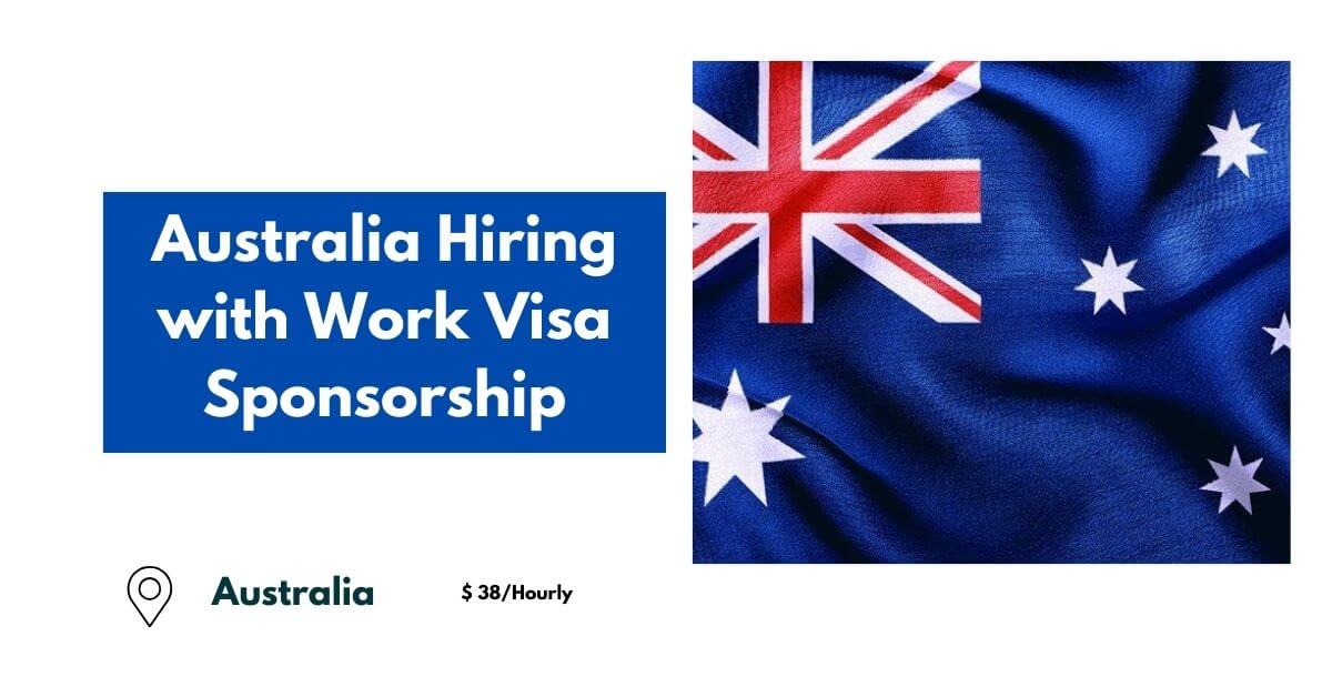 Australia Hiring with Work Visa Sponsorship 2024