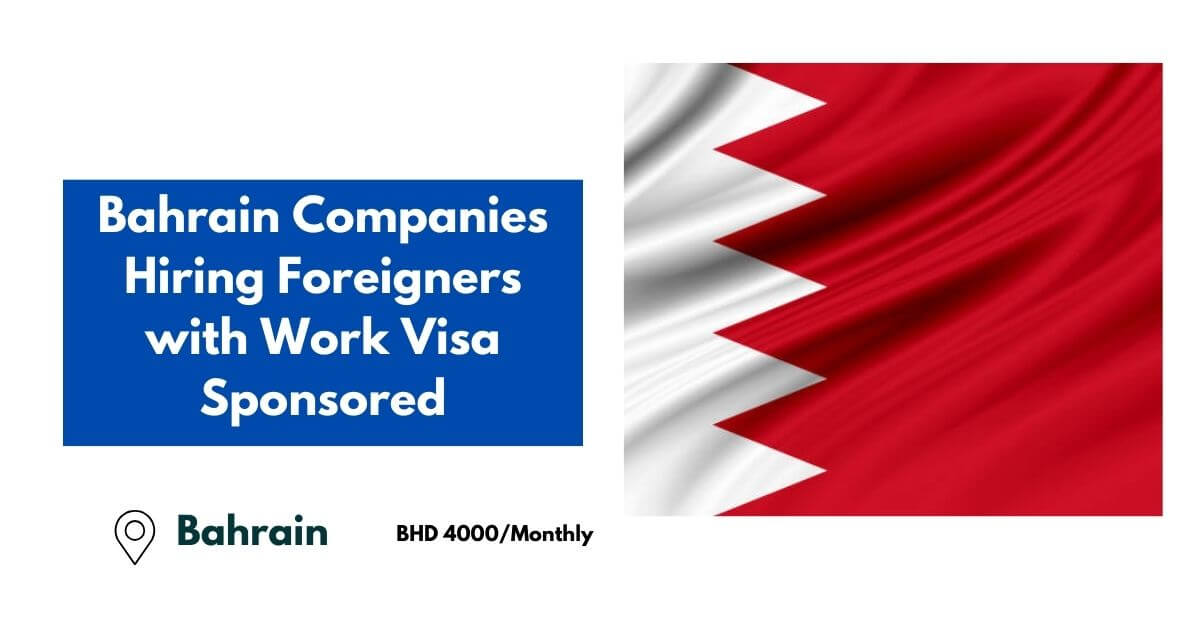 Bahrain Companies Hiring Foreigners with Work Visa Sponsored