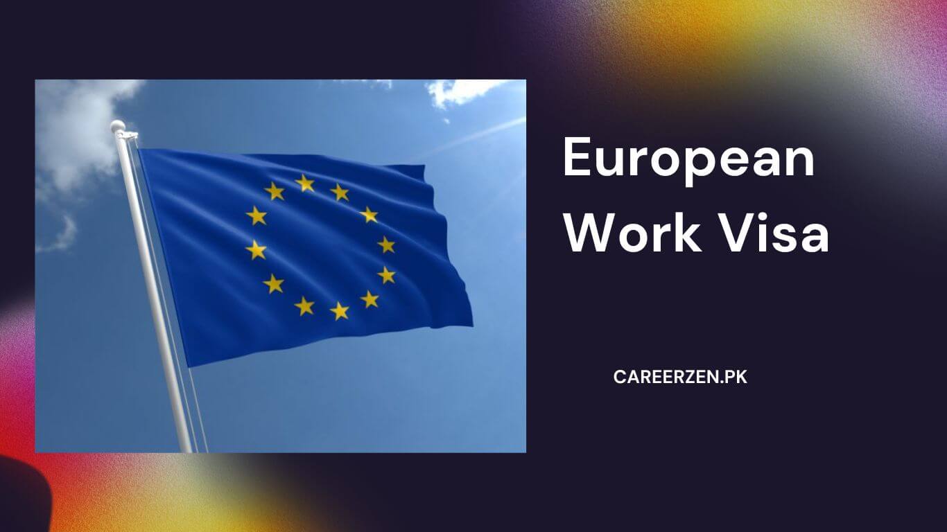 European Work Visa - From National Visa to EU Blue Card