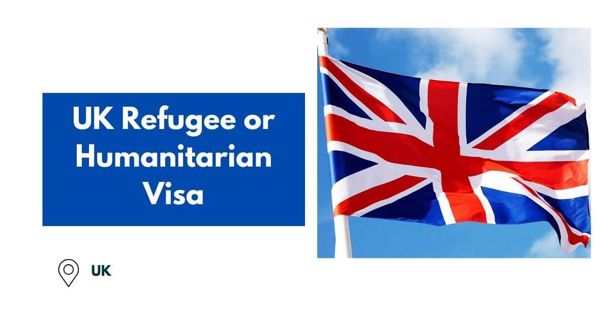 UK Refugee or Humanitarian Visa 2024 - Apply Now