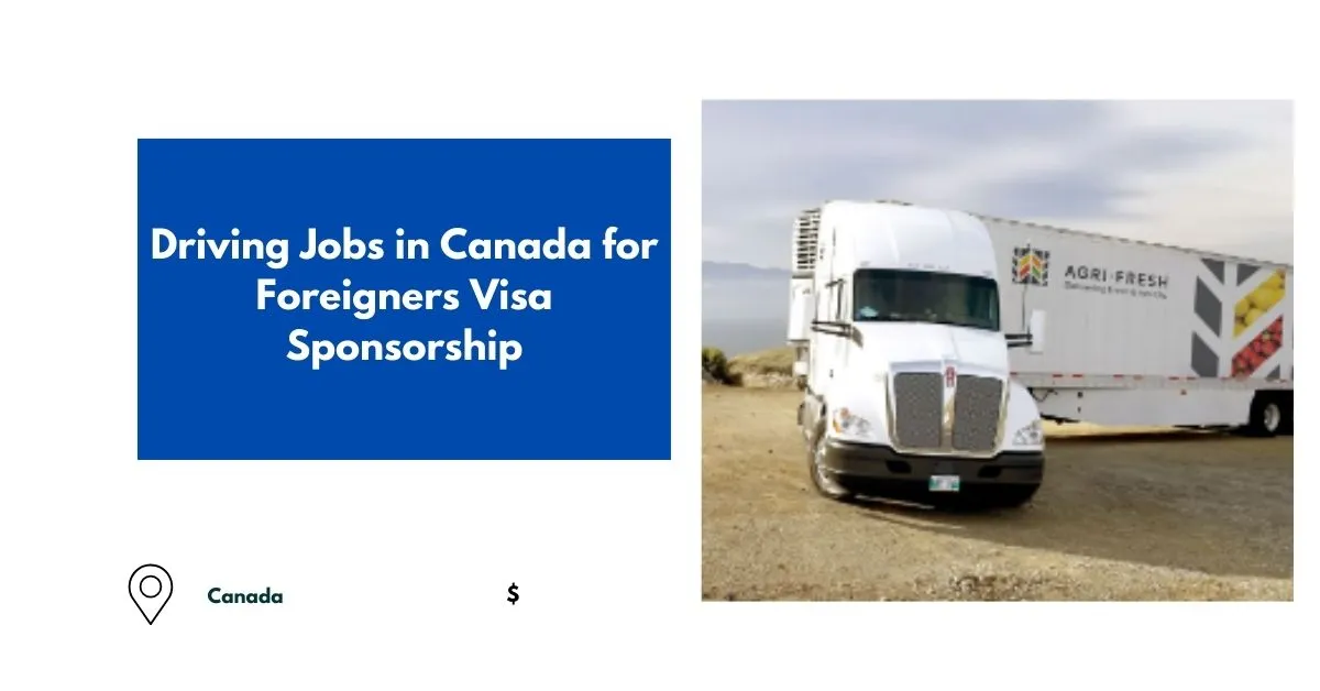 Driving Jobs in Canada for Foreigners Visa Sponsorship