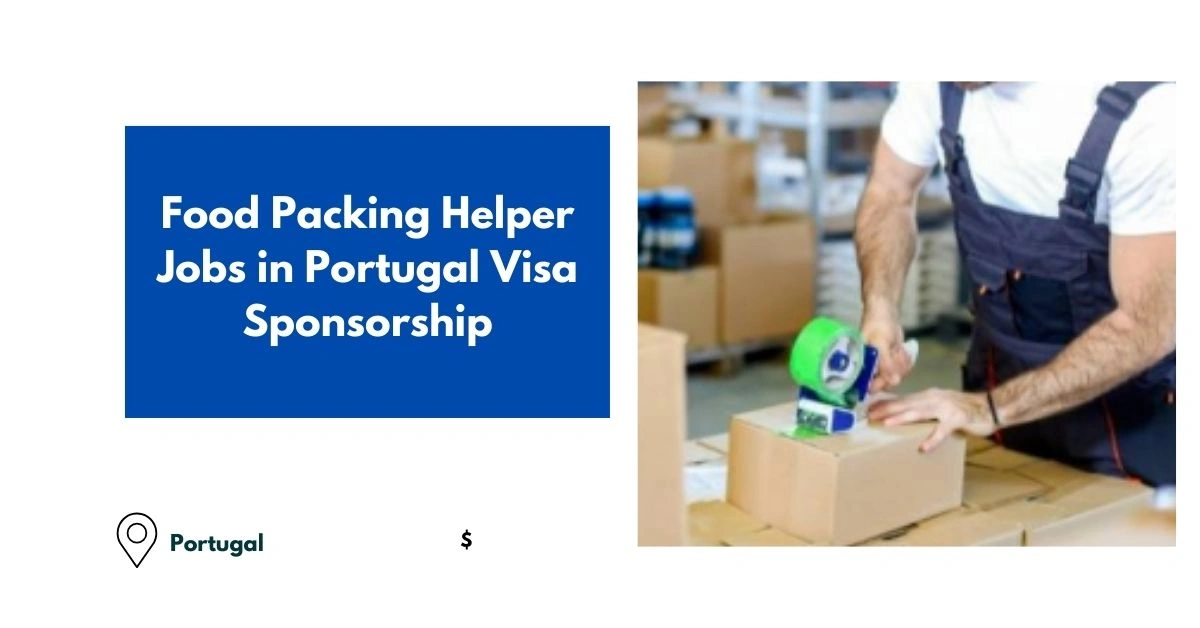 Food Packing Helper Jobs in Portugal Visa Sponsorship