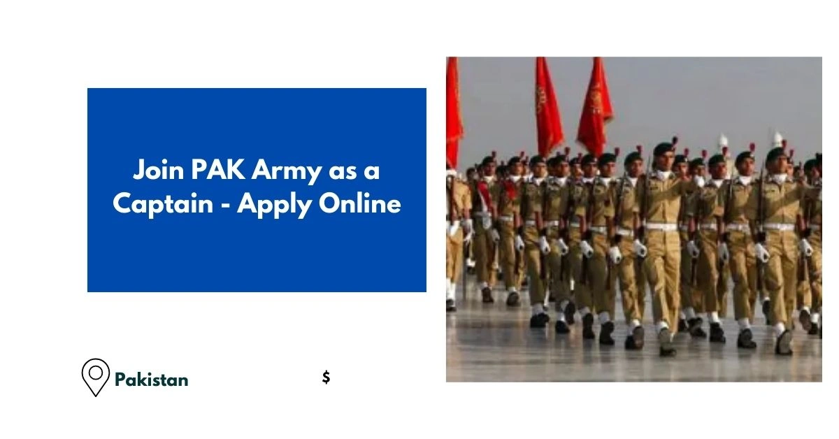 Join PAK Army as a Captain 2025 - Apply Online