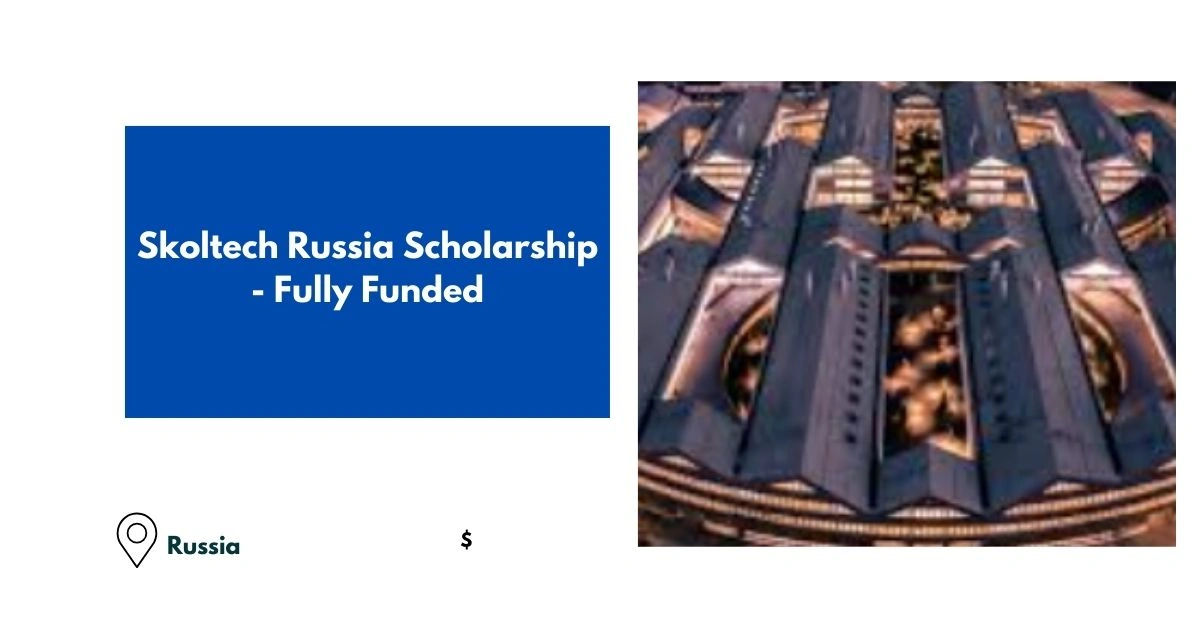 Skoltech Russia Scholarship 2025 - Fully Funded