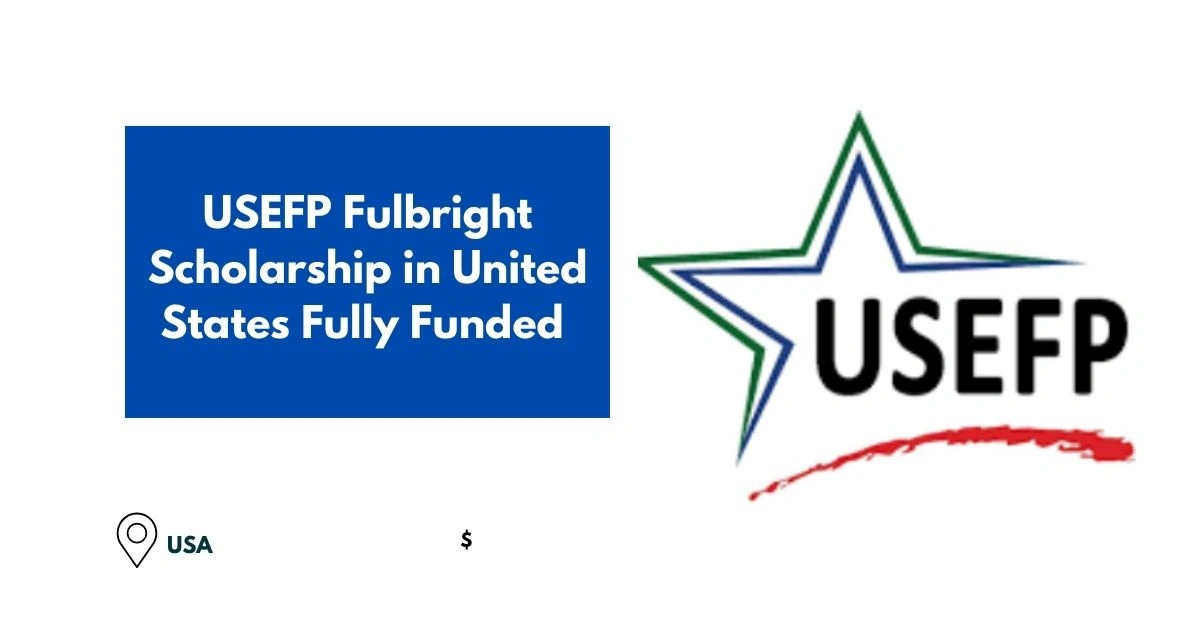 USEFP Fulbright Scholarship in United States Fully Funded