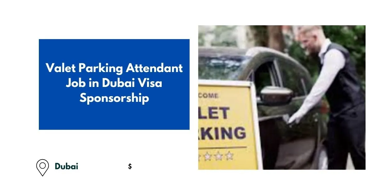 Valet Parking Attendant Job in Dubai Visa Sponsorship - Career Zen